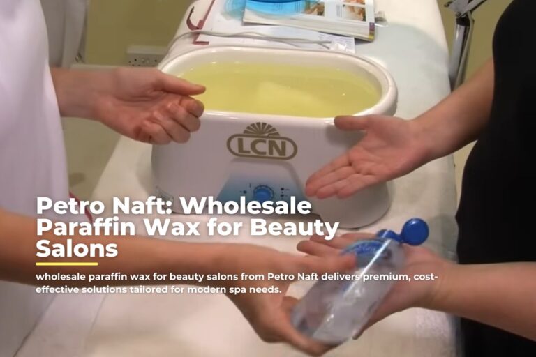 Petro Naft: Wholesale Paraffin Wax For Beauty Salons